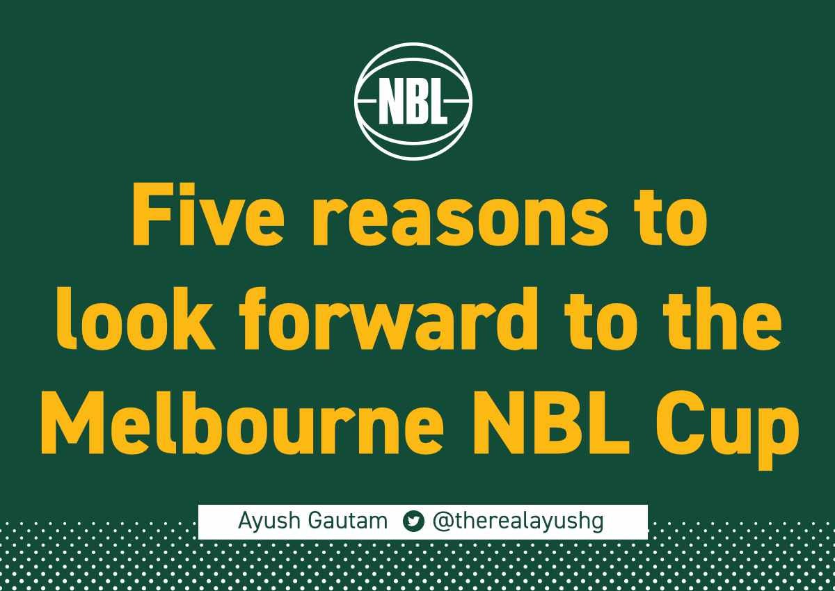 Five reasons to look forward to the Melbourne NBL Cup