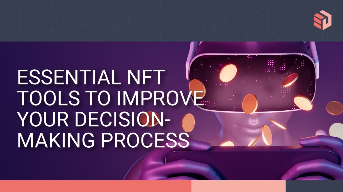 Essential NFT Tools to Improve Your Decision-Making Process