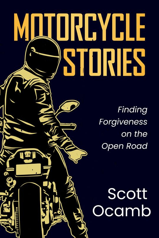 Motorcycle Stories - by Scott Ocamb - Scott’s Stories