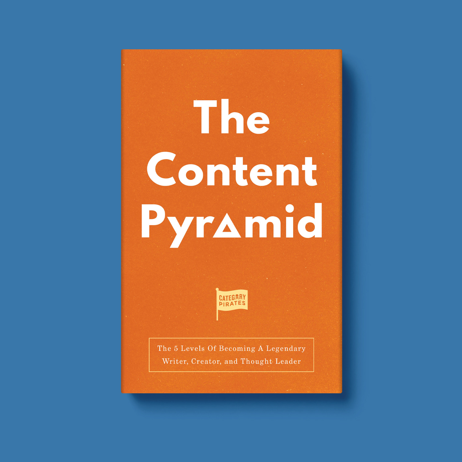 The Content Pyramid: The 5 Levels Of Becoming A Legendary Writer ...
