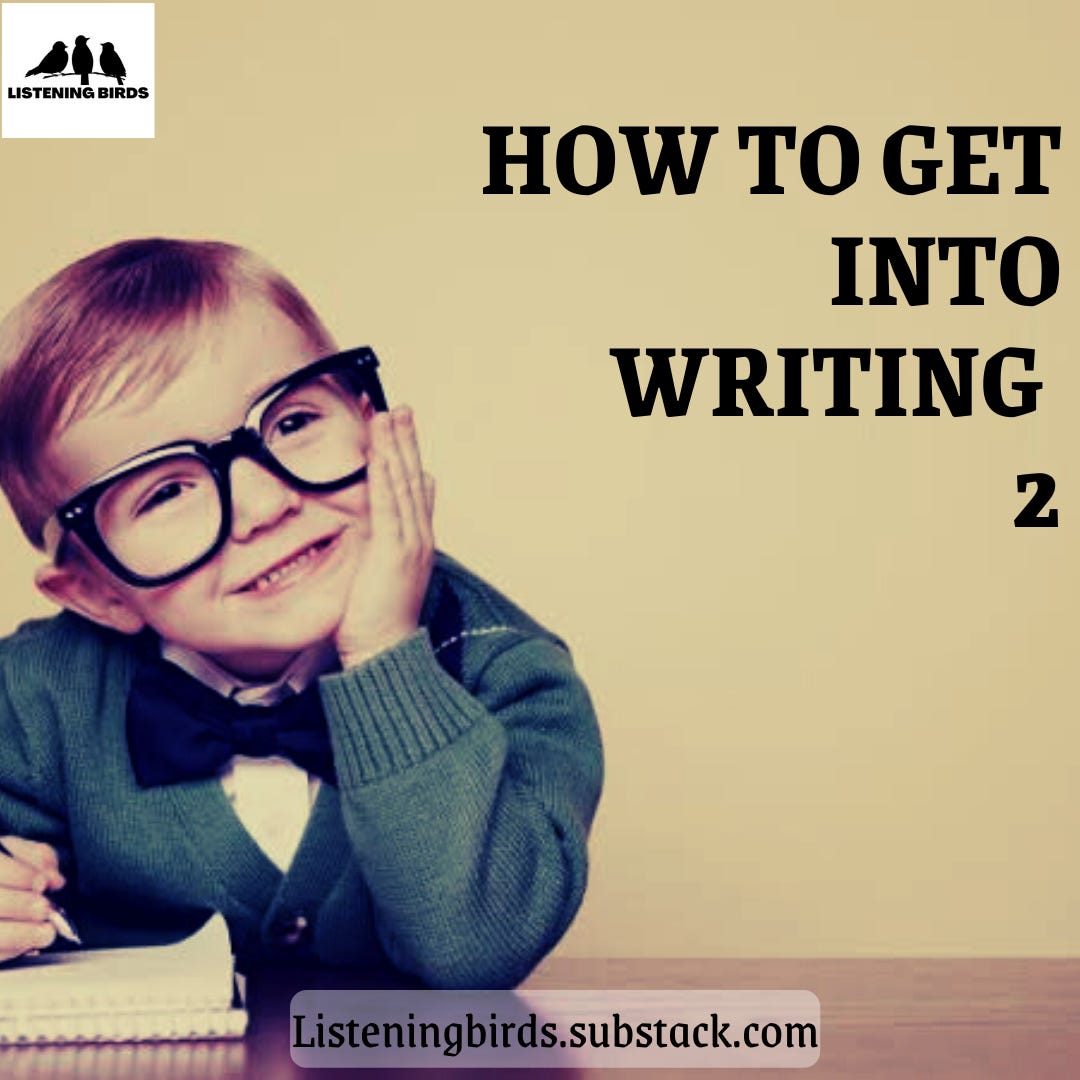 HOW TO GET INTO WRITING 2 - by Immanuel Táiyéwò Fáwọlé