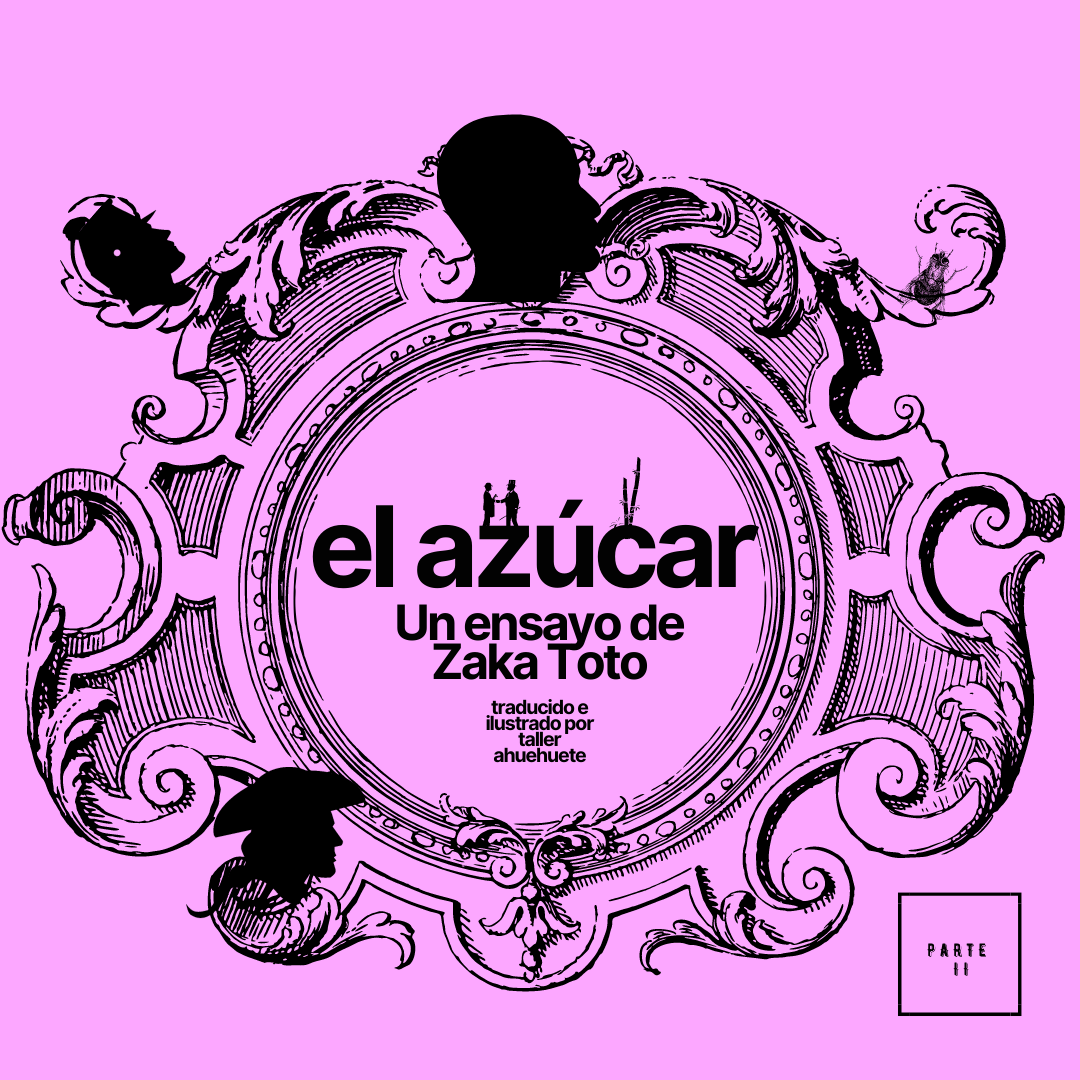 El Azúcar - Parte II - by taller ahuehuete - ahuehuete.org El Azúcar - Parte II - by taller ahuehuete - ahuehuete.org