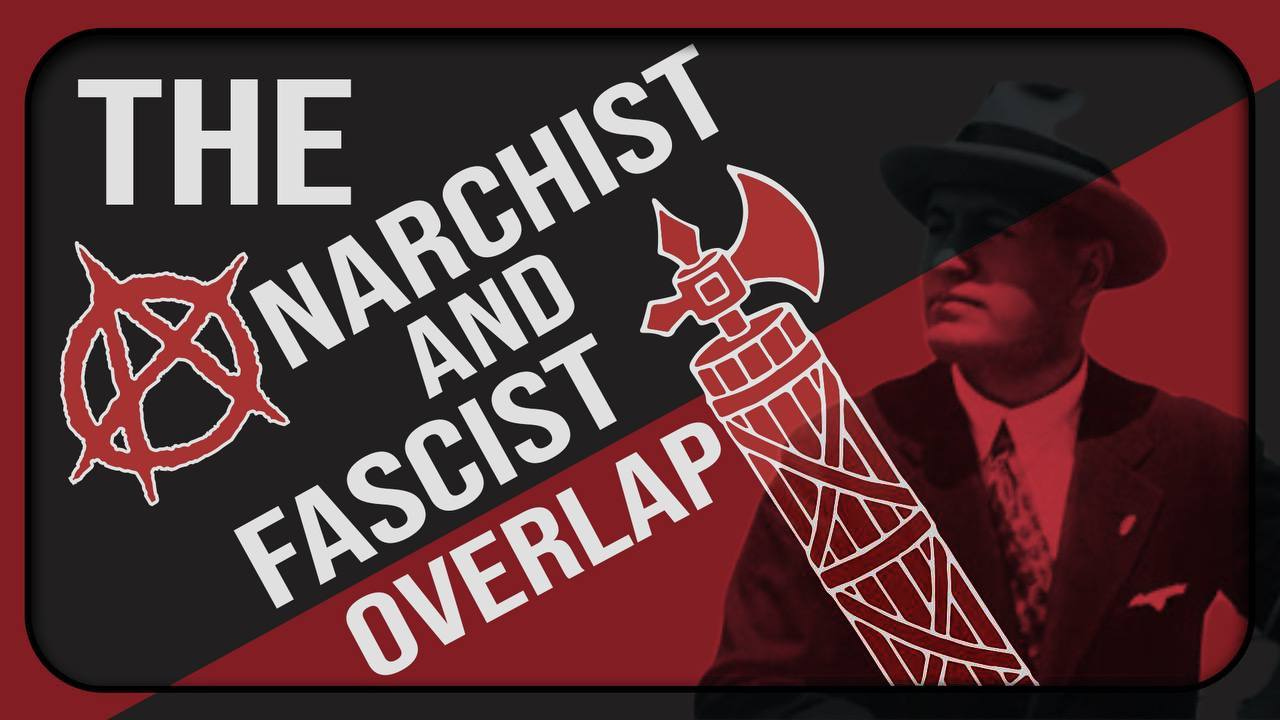 The Anarchist and Fascist Overlap - The Fascio Newsletter