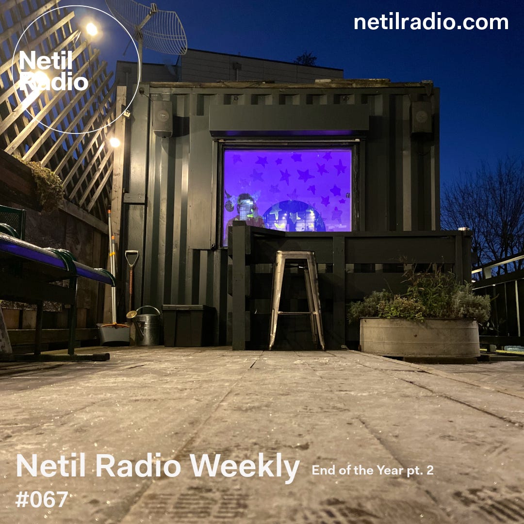 Netil Radio Weekly - End of the Year pt. 2