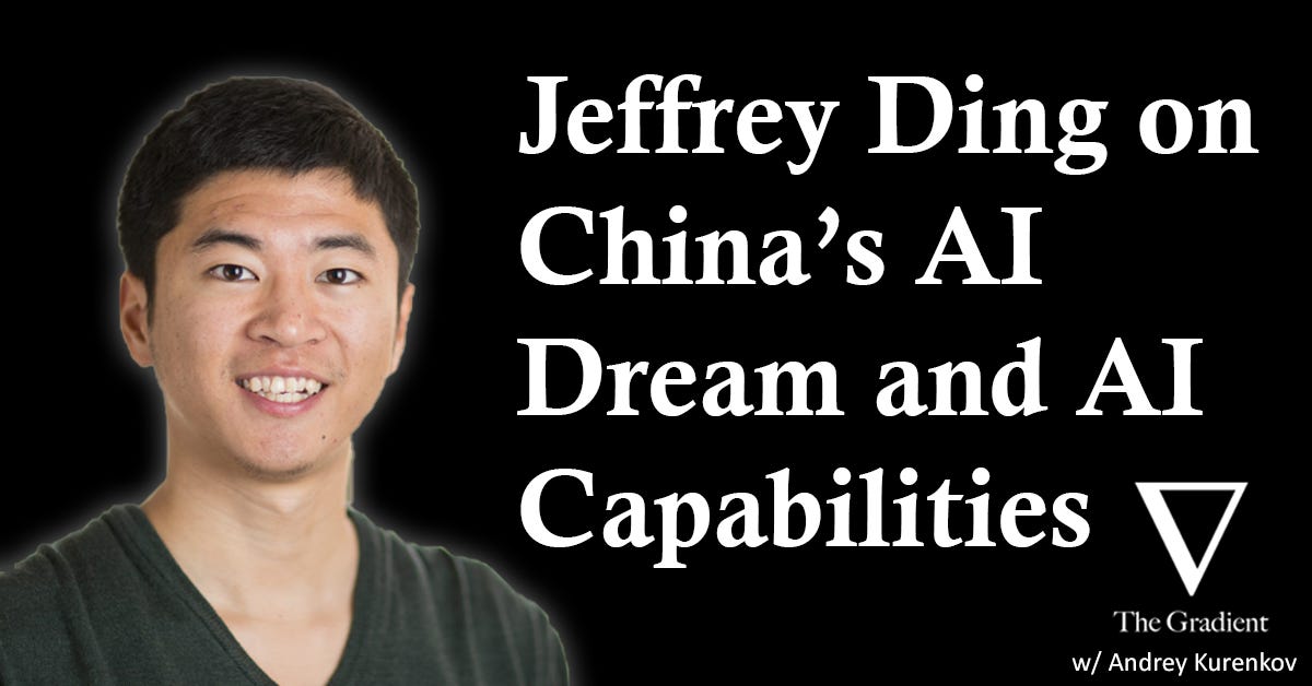 Jeffrey Ding on China's AI Dream, the AI 'Arms Race', and AI as a ...