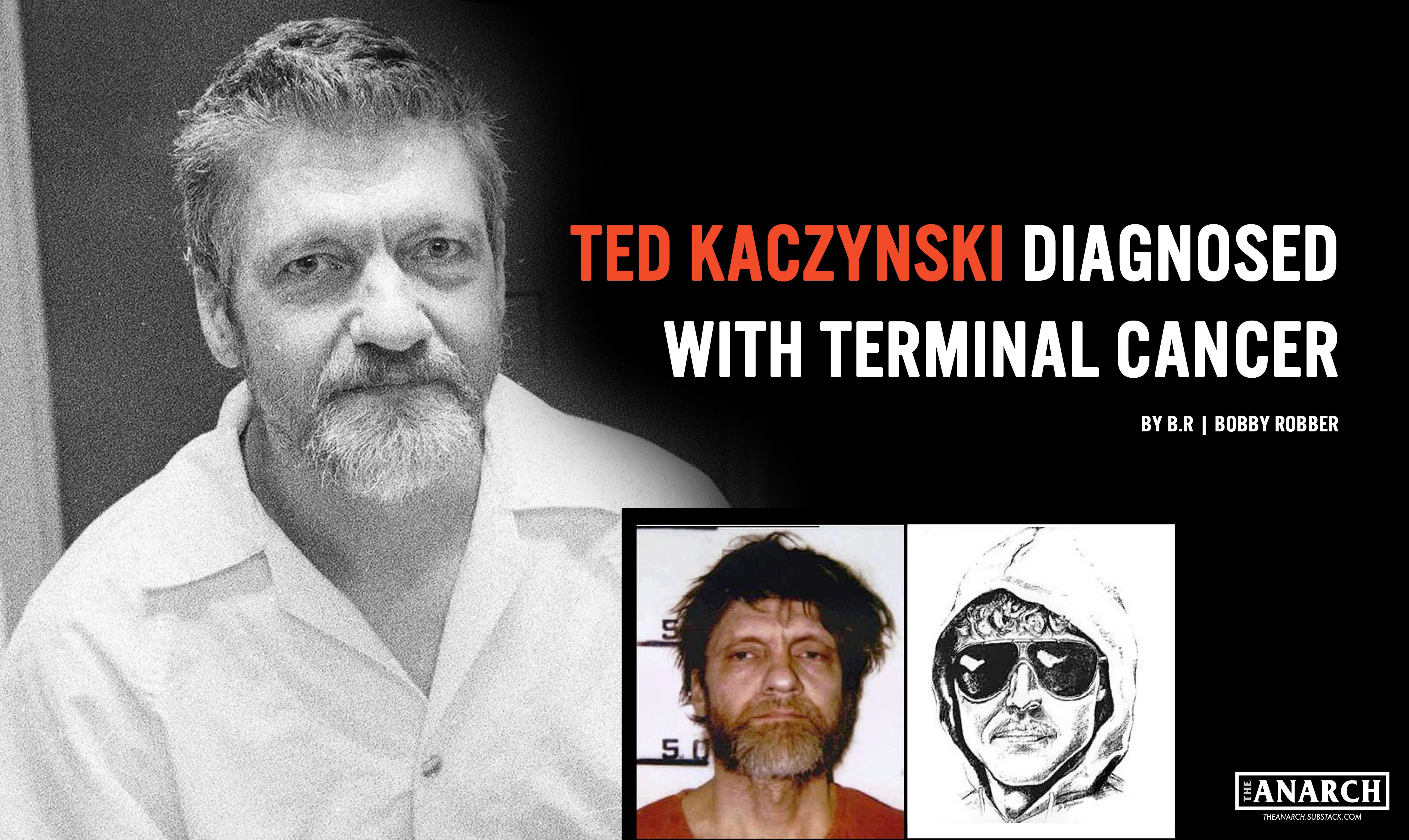 Ted Kaczynski Diagnosed With Terminal Cancer