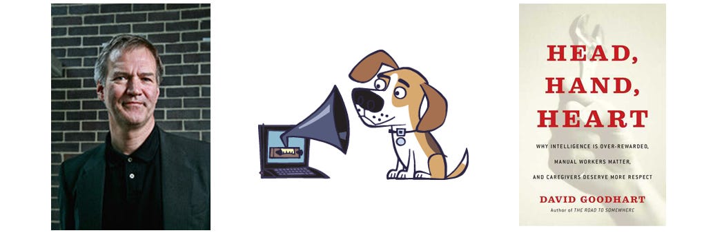 David Goodhart On Overvaluing Smarts - by Andrew Sullivan