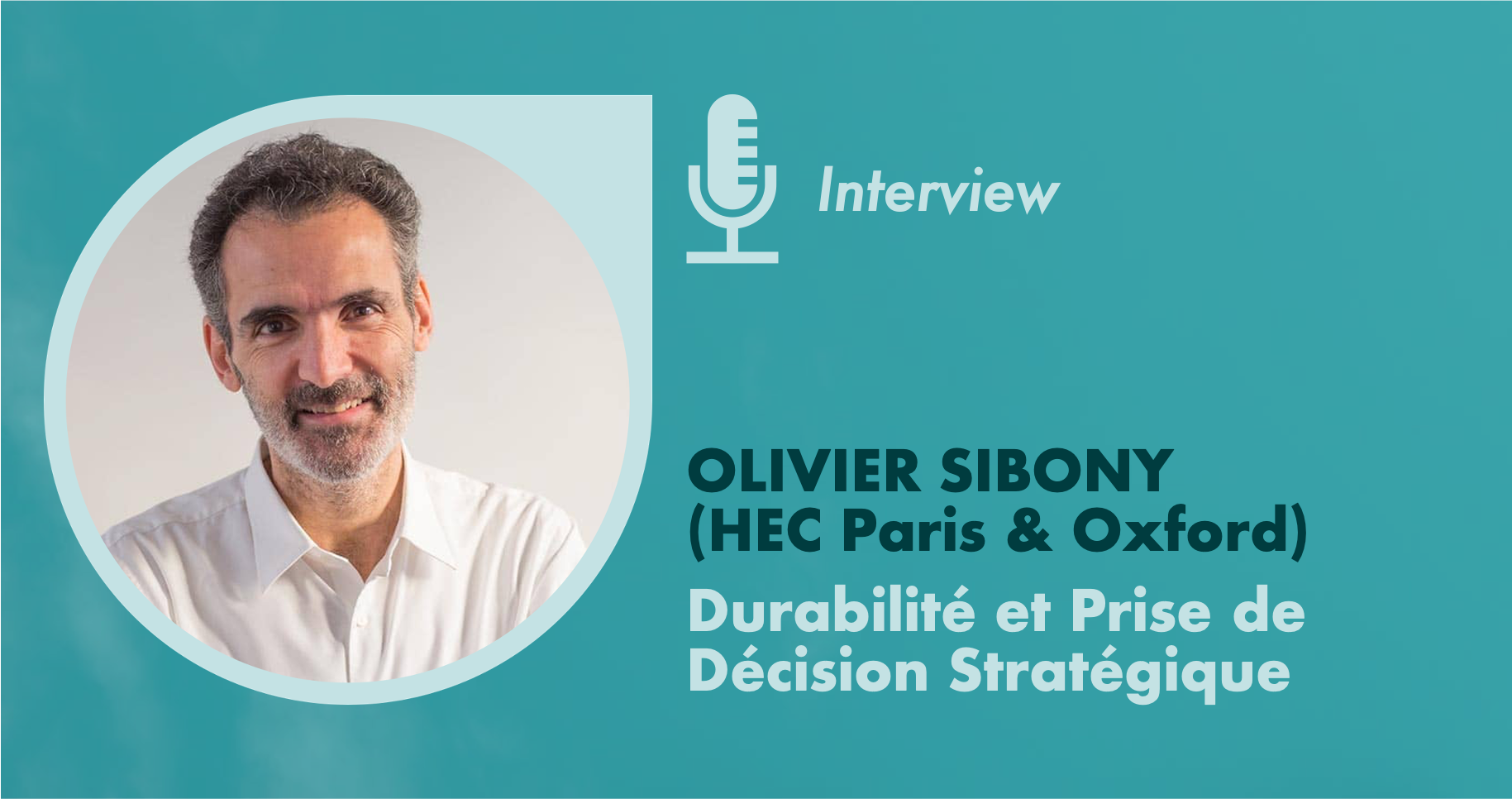 Prise de Décision Stratégique et Durabilité, avec Olivier Sibony