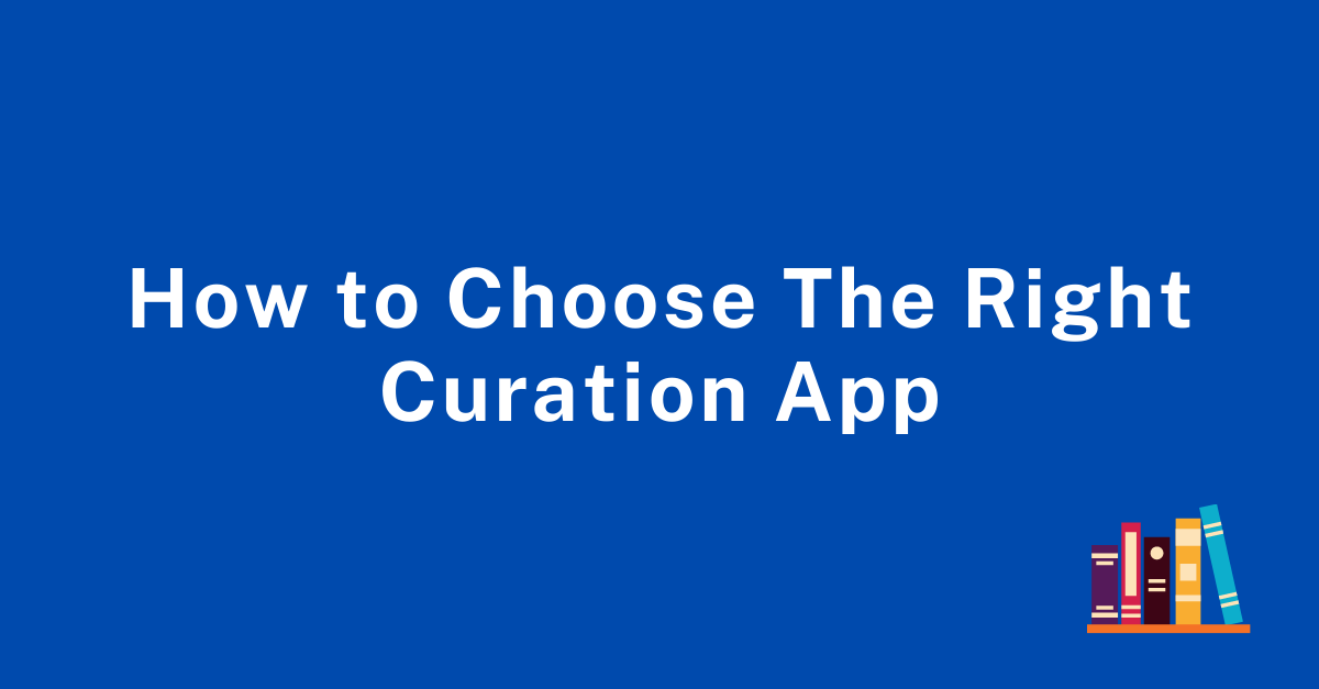 How to Choose The Right Curation App - Glasp Newsletter