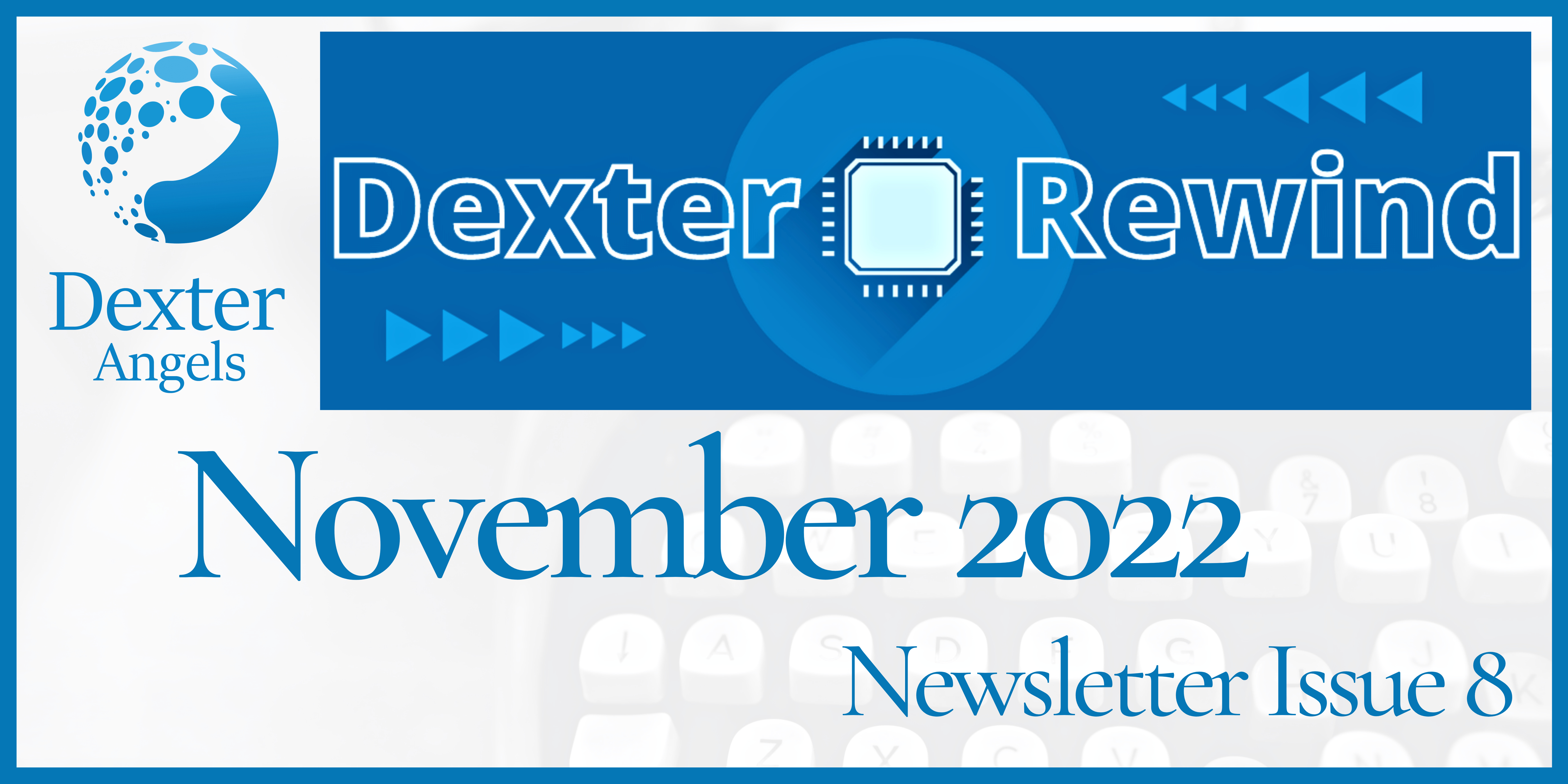 Dexter Rewind - November 2022 - Dexter Ventures