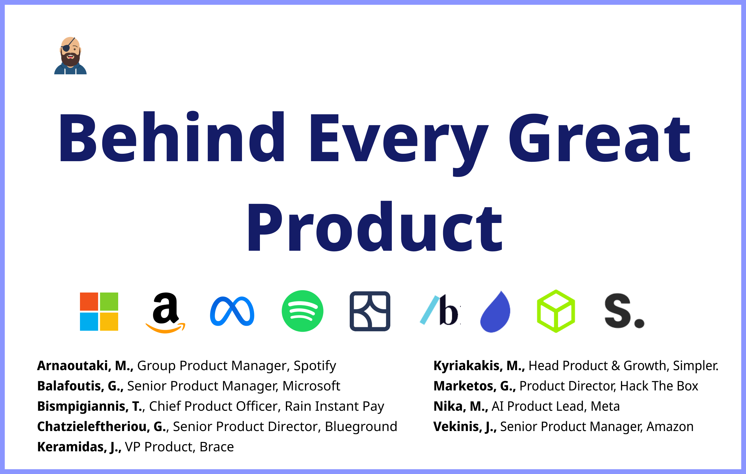 Behind Every Great Product