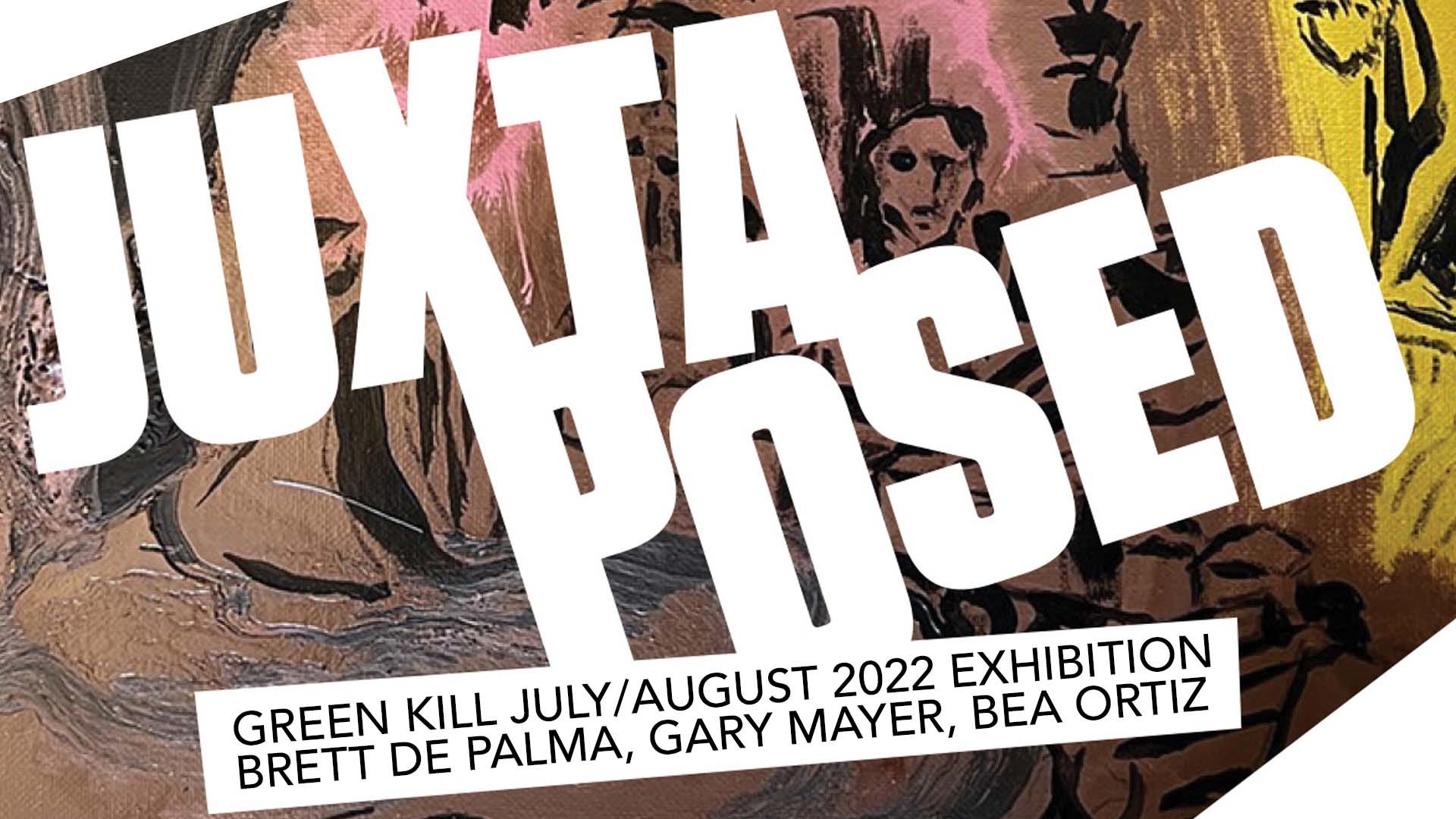 Juxtaposed: Brett De Palma, Gary Mayer, Bea Ortiz, July/August Exhibition