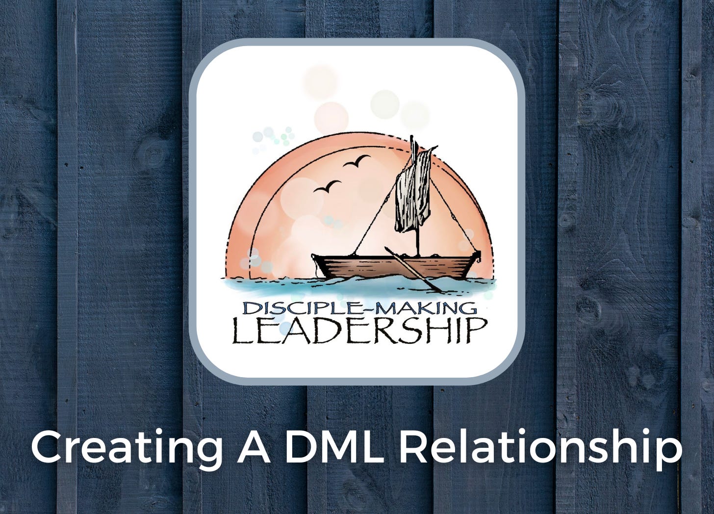 CREATING A DML RELATIONSHIP - by Dr. Joel Medley