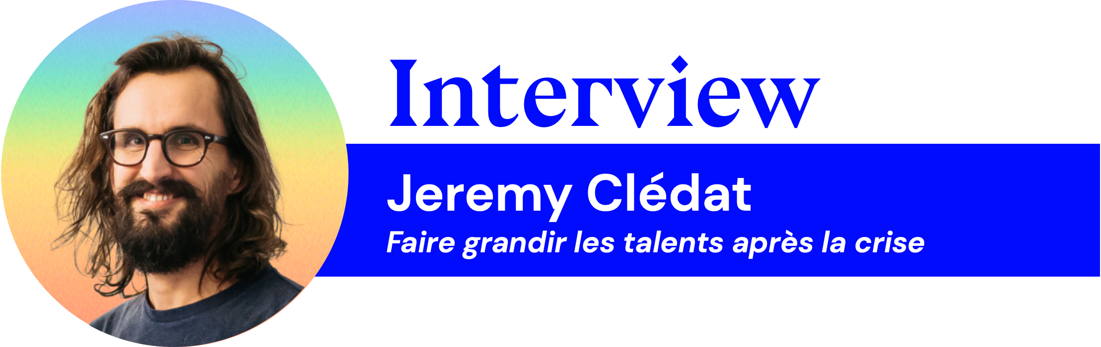 Faire grandir les talents après la crise - by Nicolas Colin