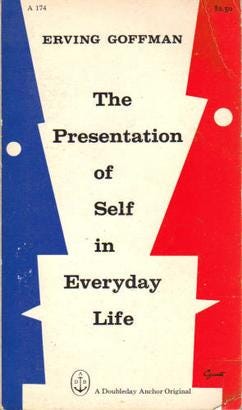 Notes on: The Presentation of Self in Everyday Life - Erving Goffman
