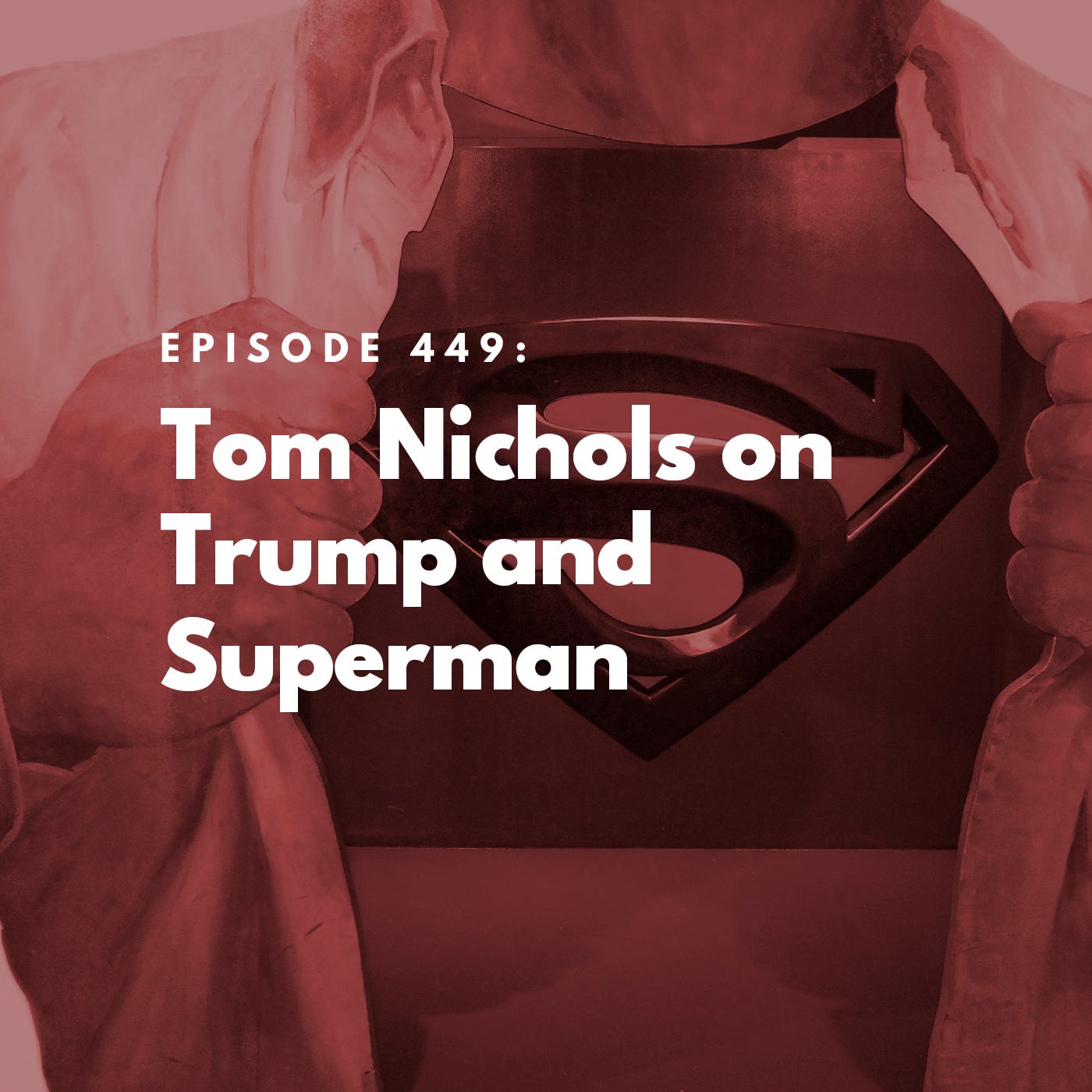 Tom Nichols on Trump and Superman - by Charlie Sykes