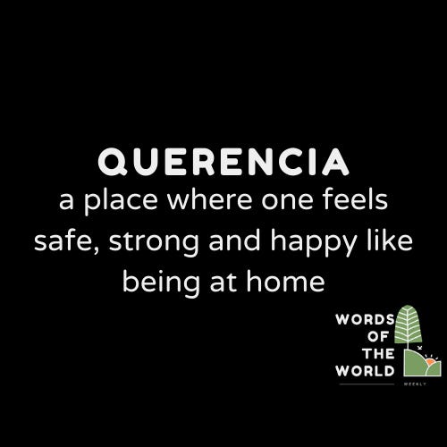 Querencia: The Spanish Word for the Place Where You Feel Emotionally ...