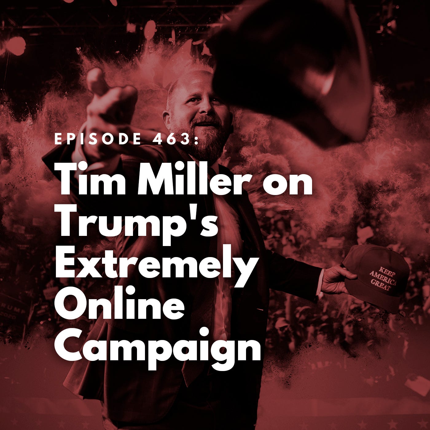 Tim Miller on Trump's Extremely Online Campaign