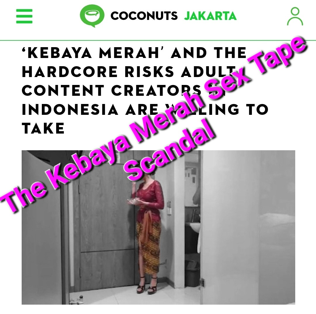 The Kebaya Merah Sex Tape Scandal Hukum