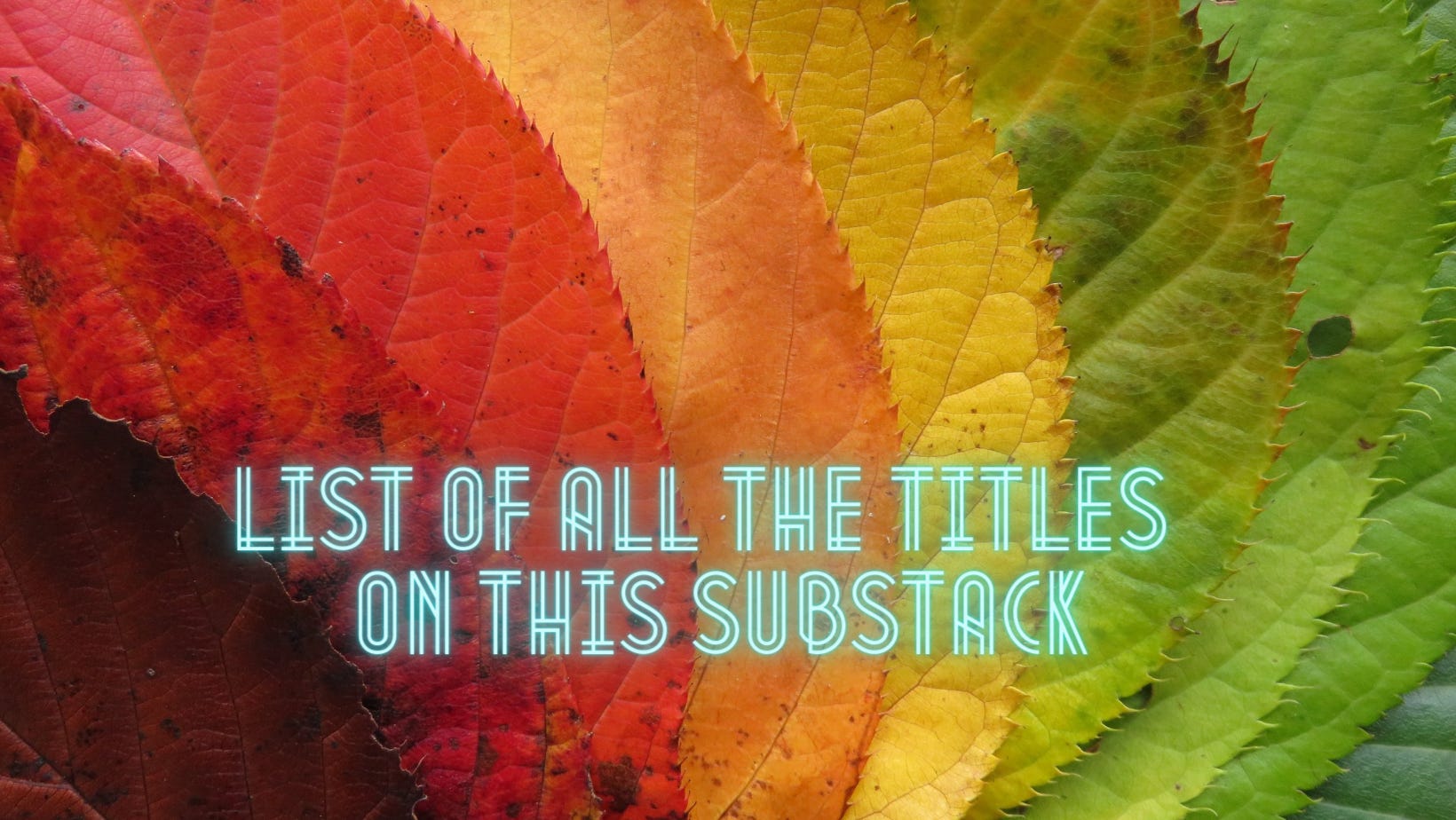 LIST OF ALL THE TITLES ON THIS SUBSTACK - by VIVEK