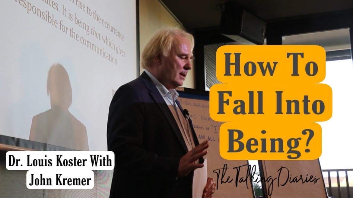 Dr Louis Koster with John Kremer How to Fall Into Being?