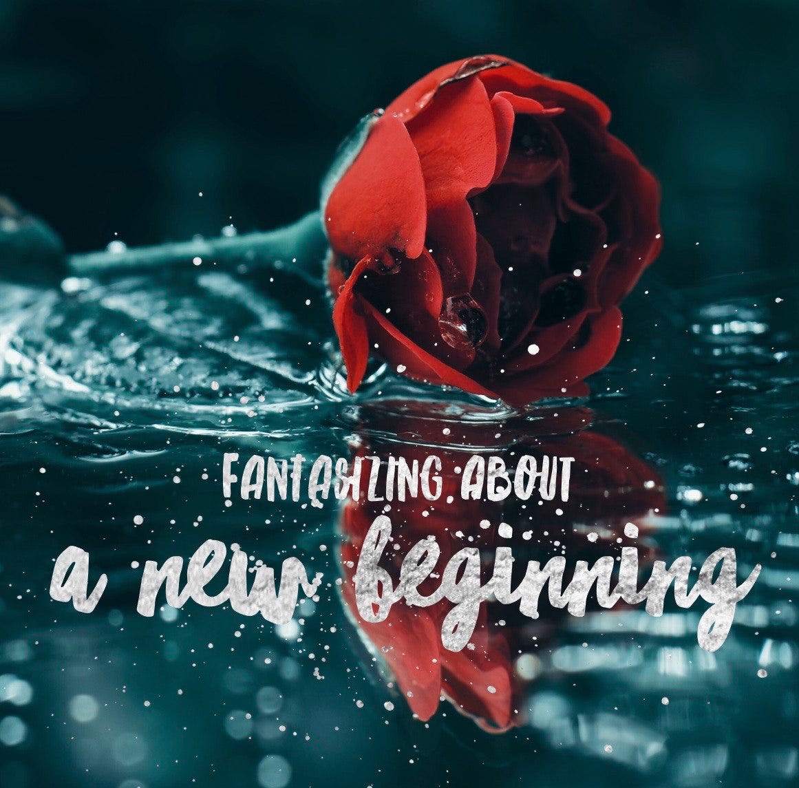 Fantasizing About A New Beginning