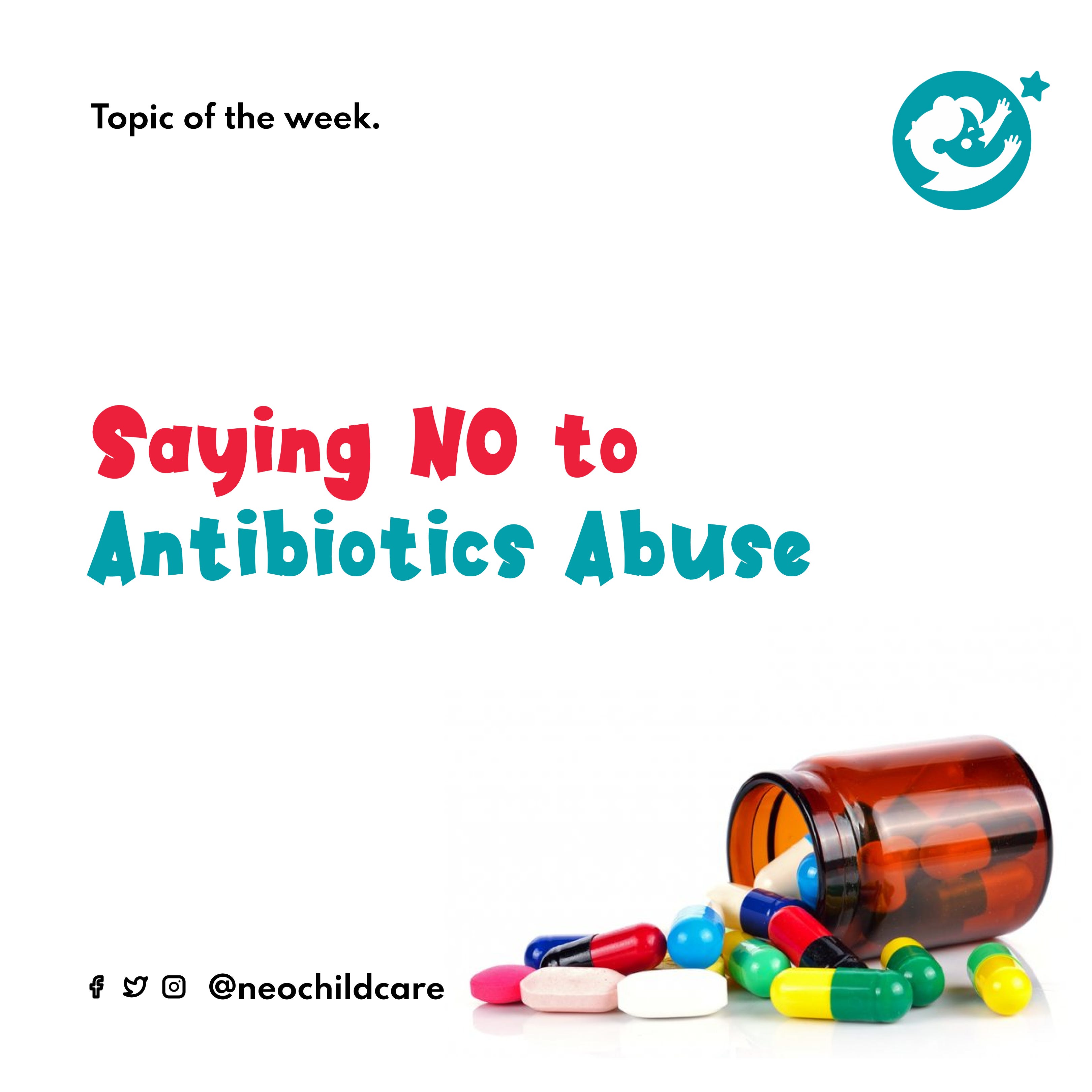 Saying No to Antibiotics Abuse - Neo Childcare