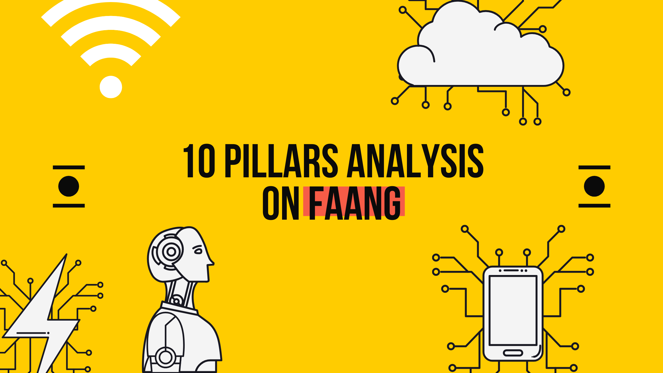 10 Pillars Analysis on FAANG - by HaoNing Ng