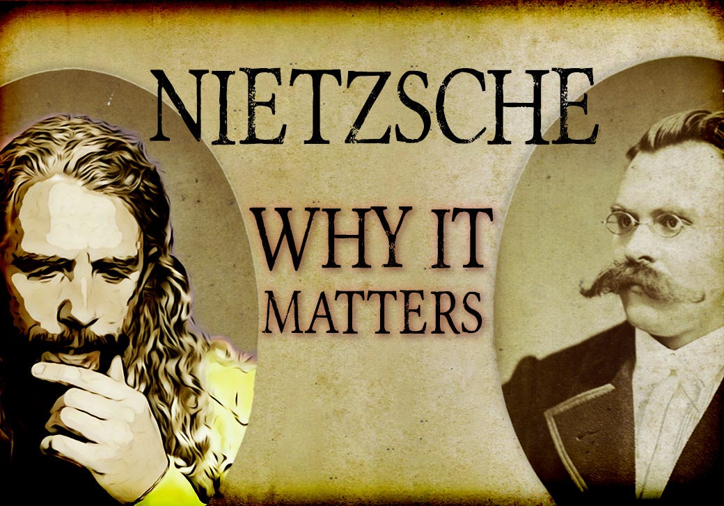 Why it Matters: Nietzsche - The Living Philosophy