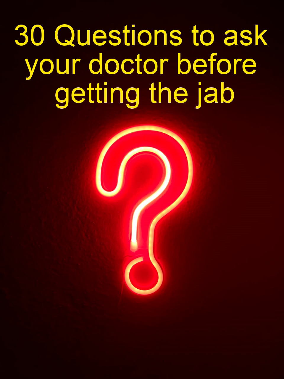 30 Questions To Ask Your Doctor Before Getting The Jab 30-questions-to-ask-your-doctor-before-getting-the-jab