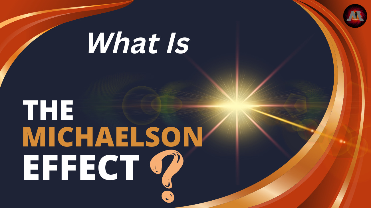 What Is The Michaelson Effect, And How Can It Help You?