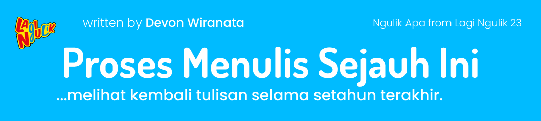 Proses Menulis Sejauh Ini - by Devon Wiranata