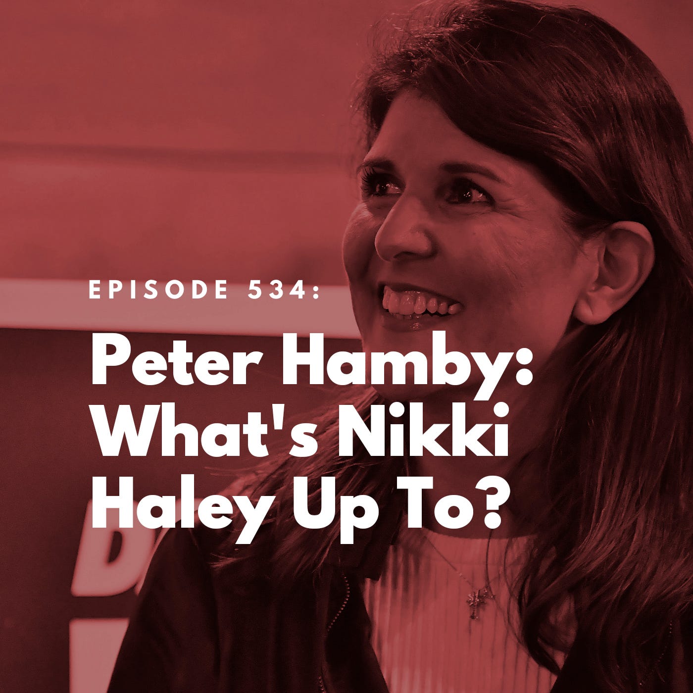 Peter Hamby: What's Nikki Haley Up To? - by Charlie Sykes