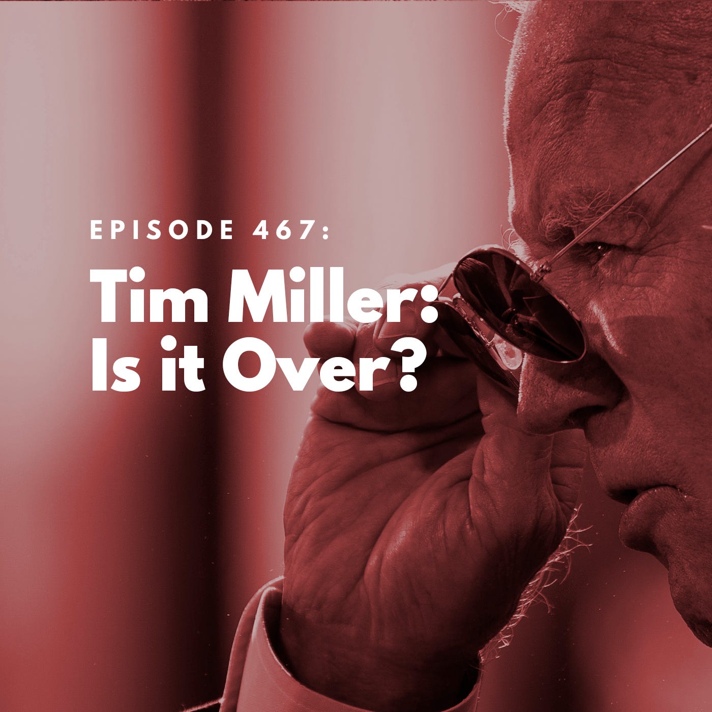 Tim Miller: Is it Over? - by Charlie Sykes and Tim Miller