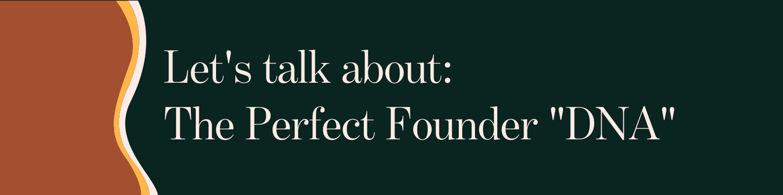 The myth of 'Founder DNA'; build a business around your personality and ...