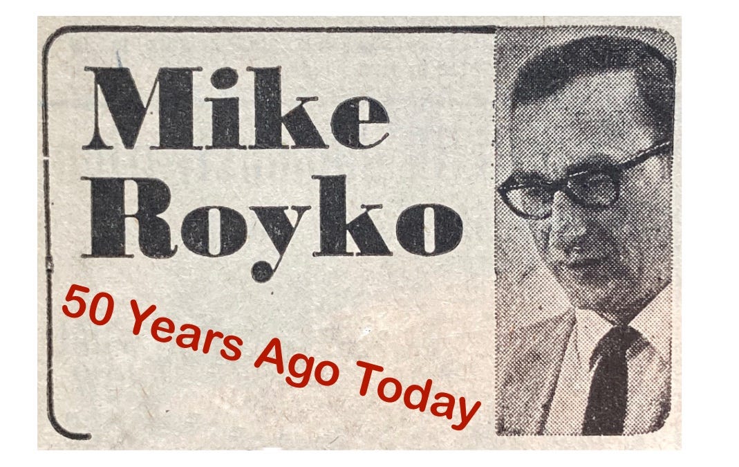 Mike Royko 50 Years Ago Today: Mike's most scorching column