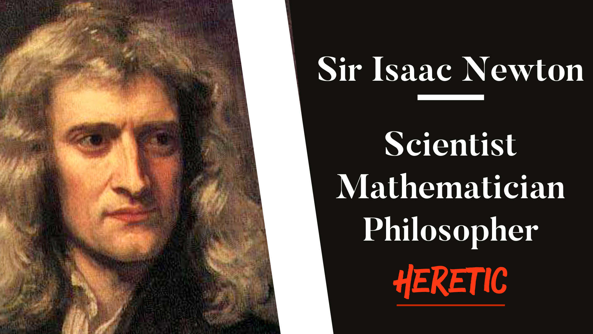Sir Isaac Newton: Rank Heretic - by Griffin Gulledge