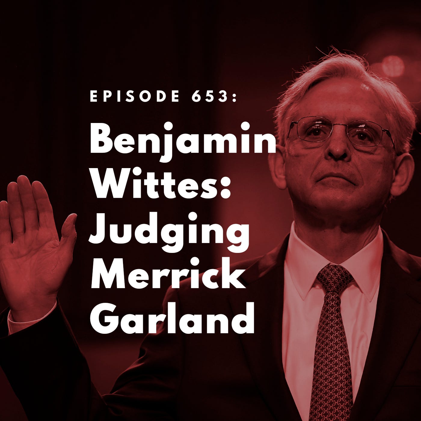 Benjamin Wittes: Judging Merrick Garland - by Charlie Sykes