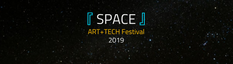 Announcing the annual CODAME ART+TECH [2019] Festival 『 SPACE