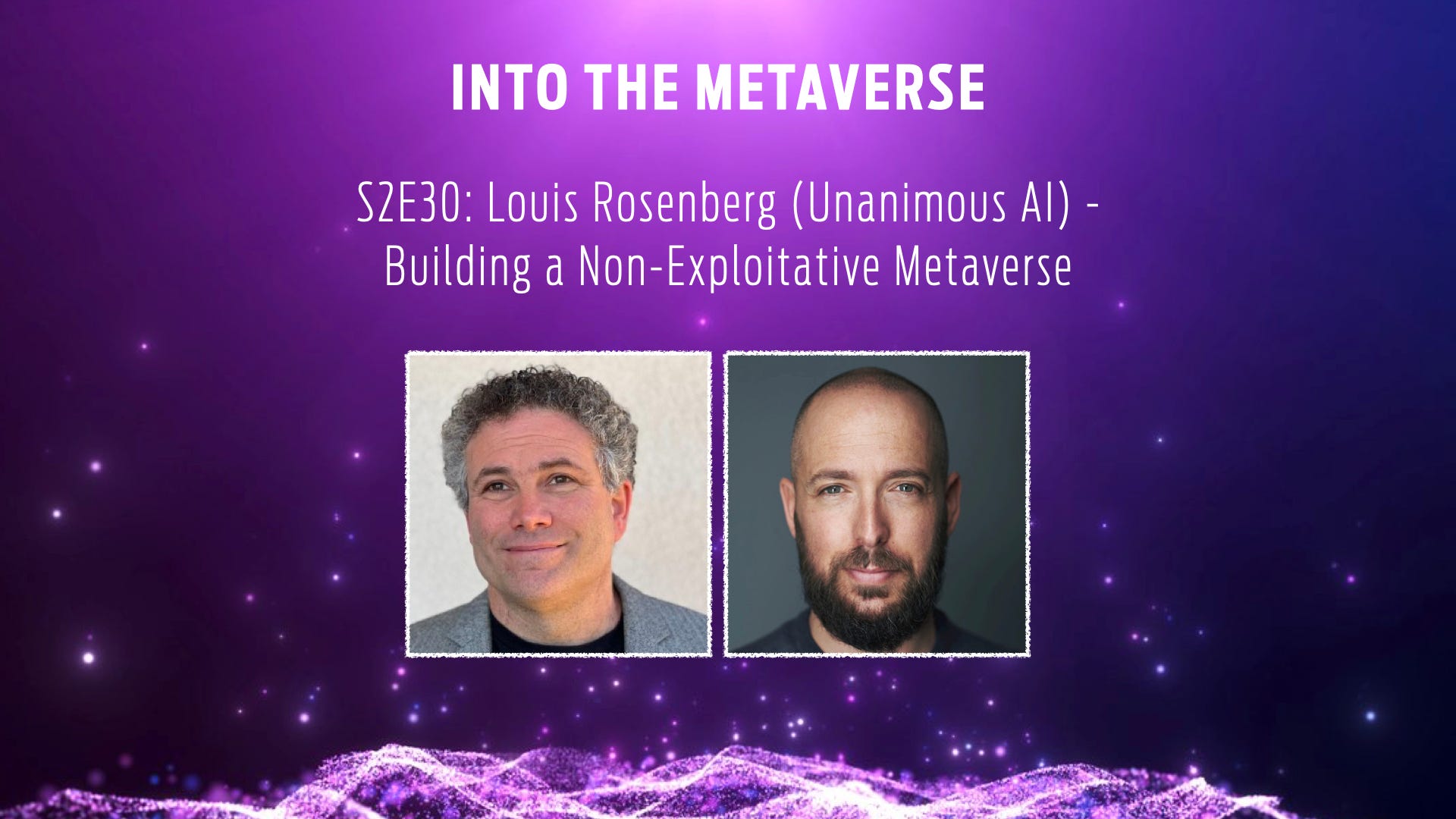 EP.30: Louis Rosenberg (Unanimous AI) - Building a Non-Exploitative ...