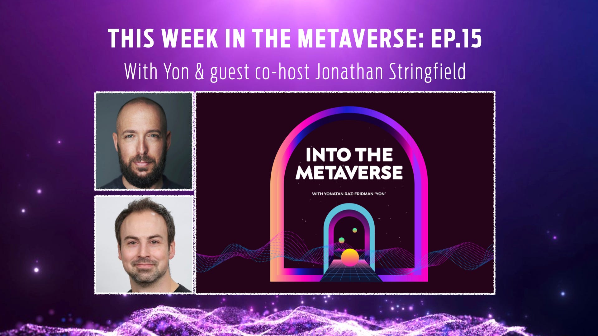This Week in the Metaverse: EP.15 - by Yonatan Raz-Fridman
