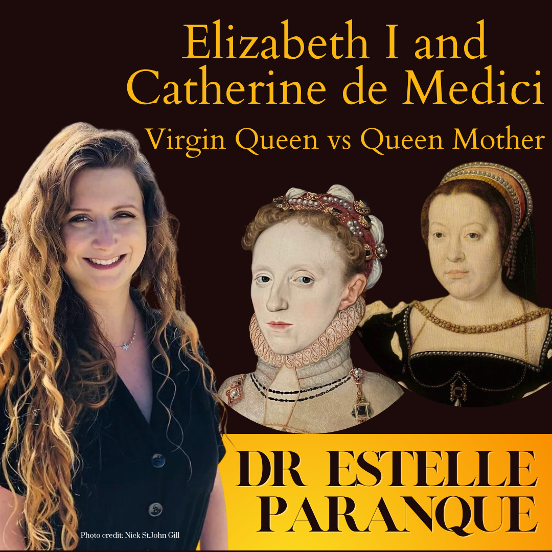 Virgin Queen vs Queen Mother: Elizabeth I and Catherine de Medici with ...