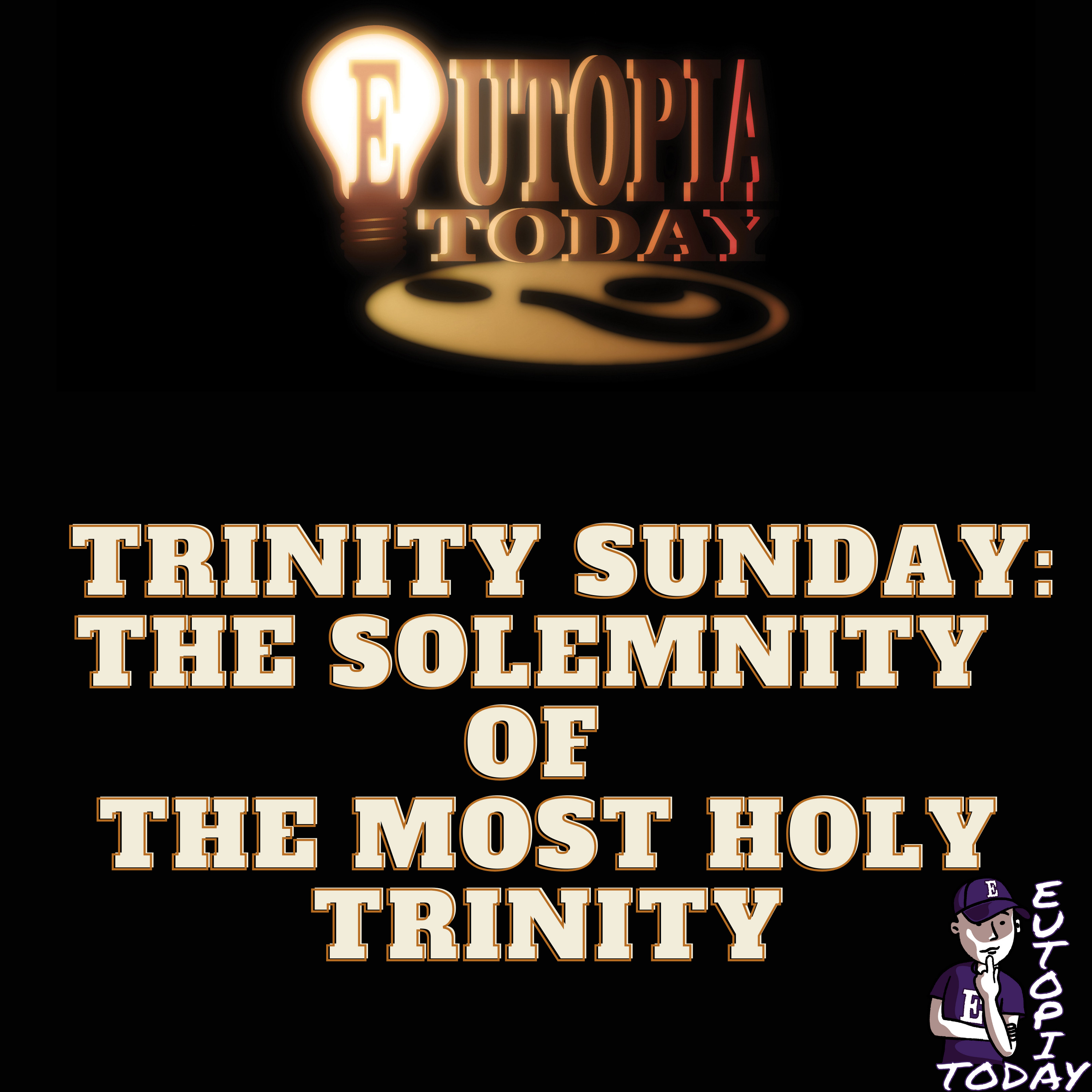 Trinity Sunday:The Solemnity of the Most Holy Trinity