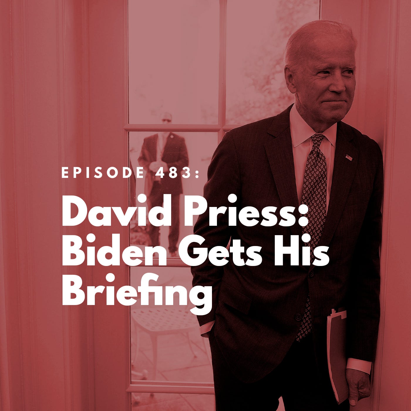 David Priess: Biden Gets His Briefing - by Charlie Sykes