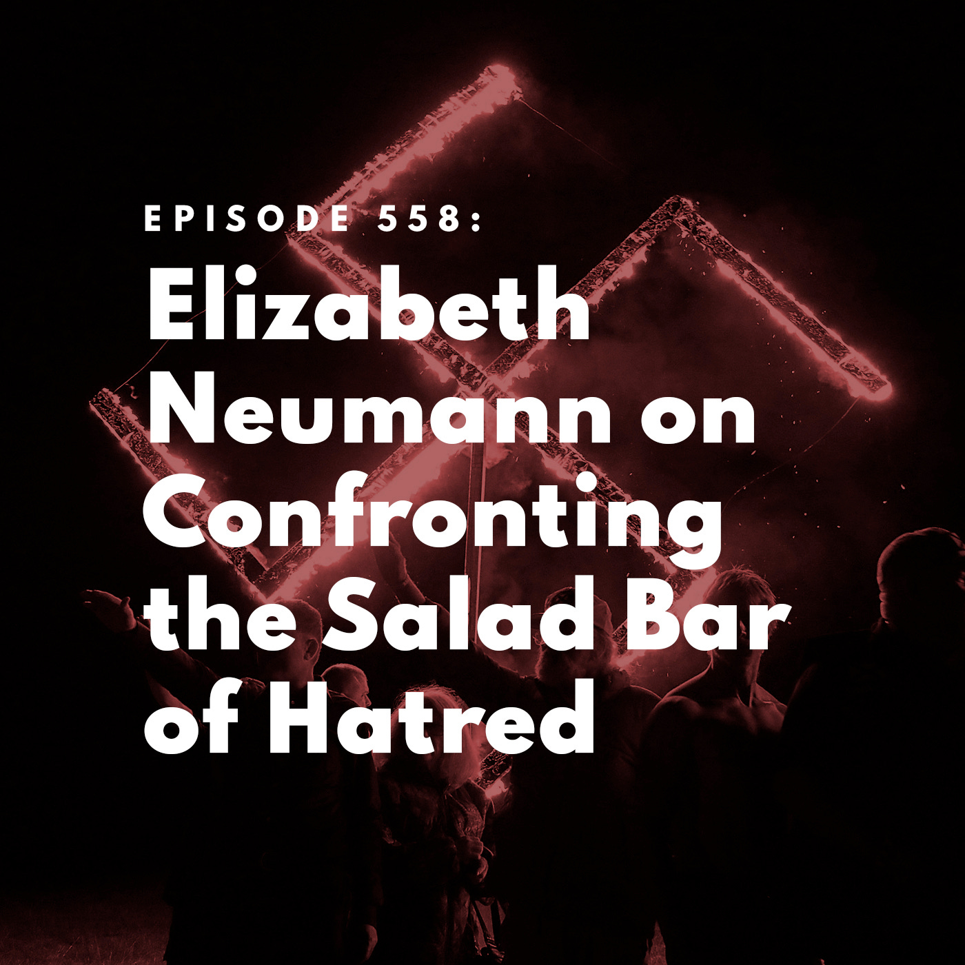 Elizabeth Neumann on Confronting the Salad Bar of Hatred