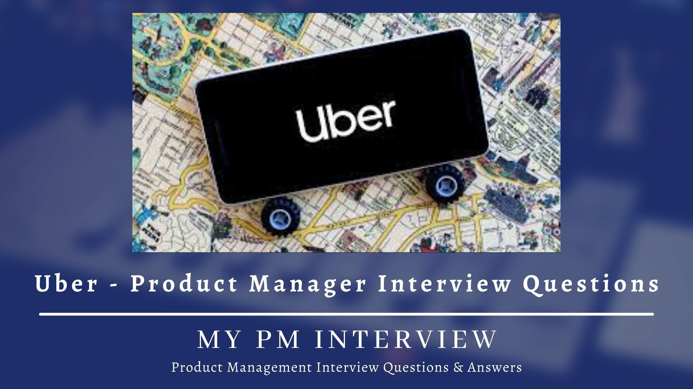 Uber - Product Manager Interview Questions