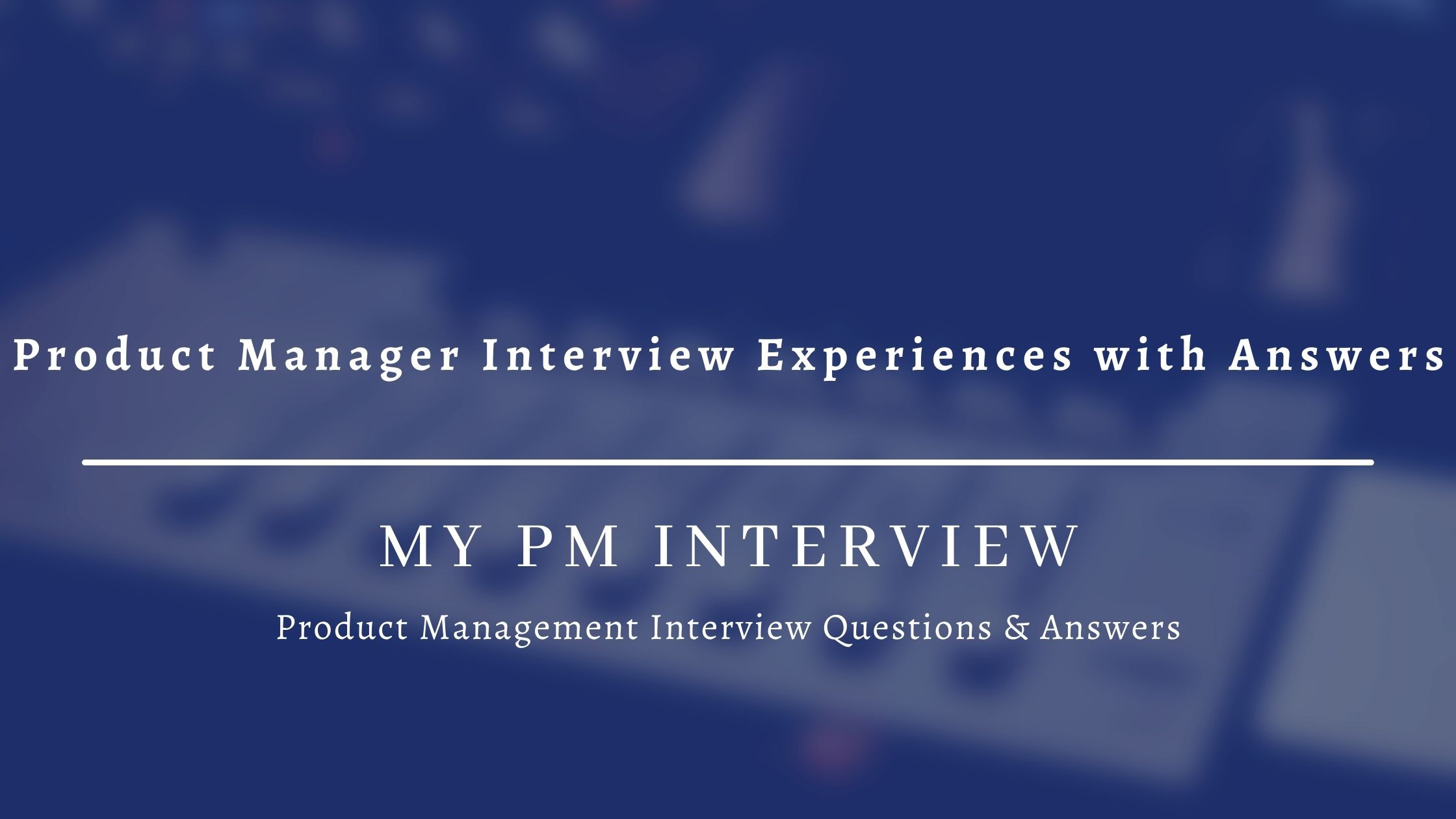 List of all Product Manager Interview Experiences