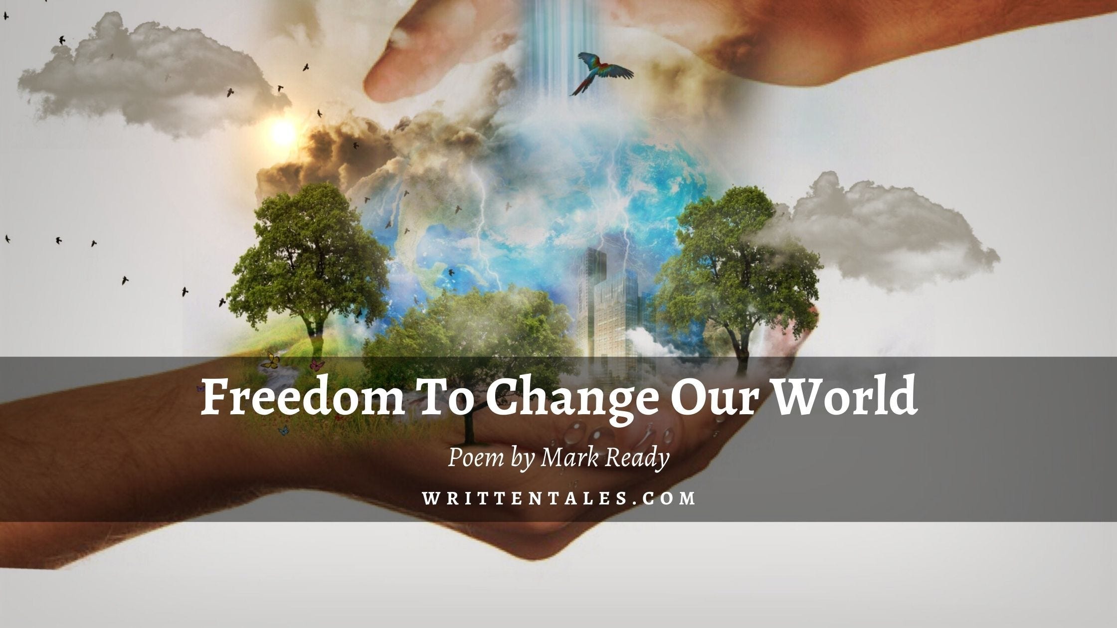 Freedom To Change Our World - Written Tales Magazine