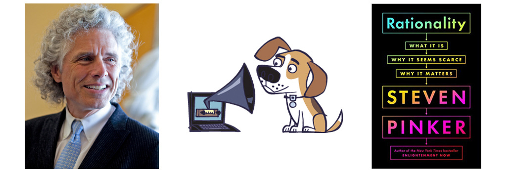 Steven Pinker On Rationality In Our Tribal Times