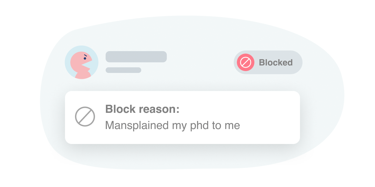 When Smashing The Block Button Is Not Enough